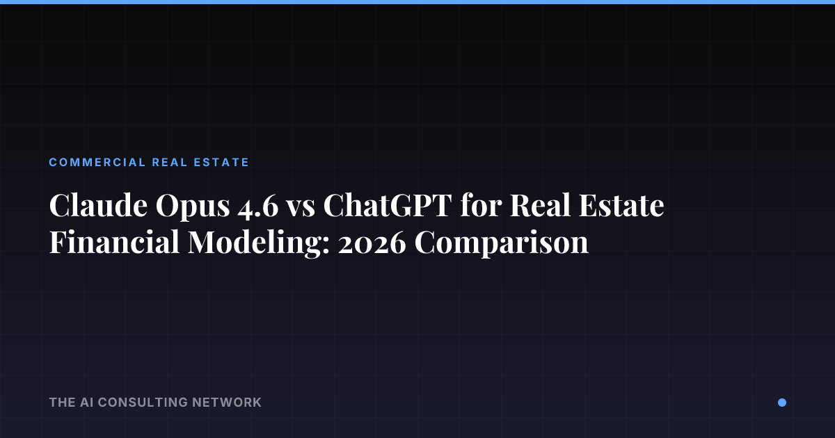 Claude Opus 4.6 vs ChatGPT: CRE Modeling Results